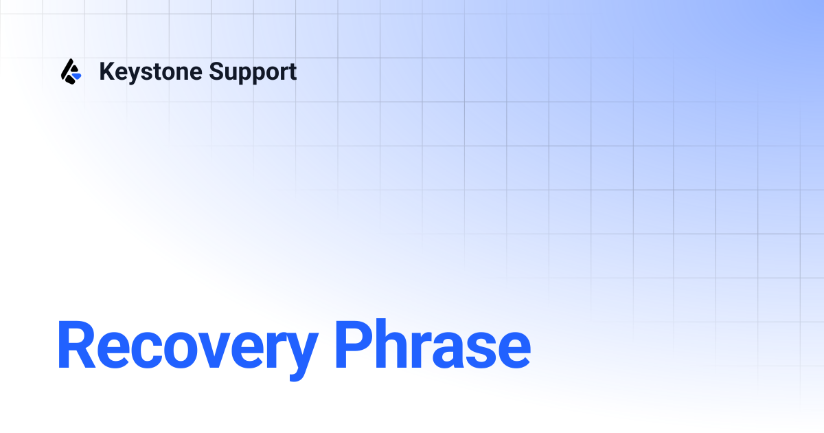 Recovery Phrase | Keystone Support