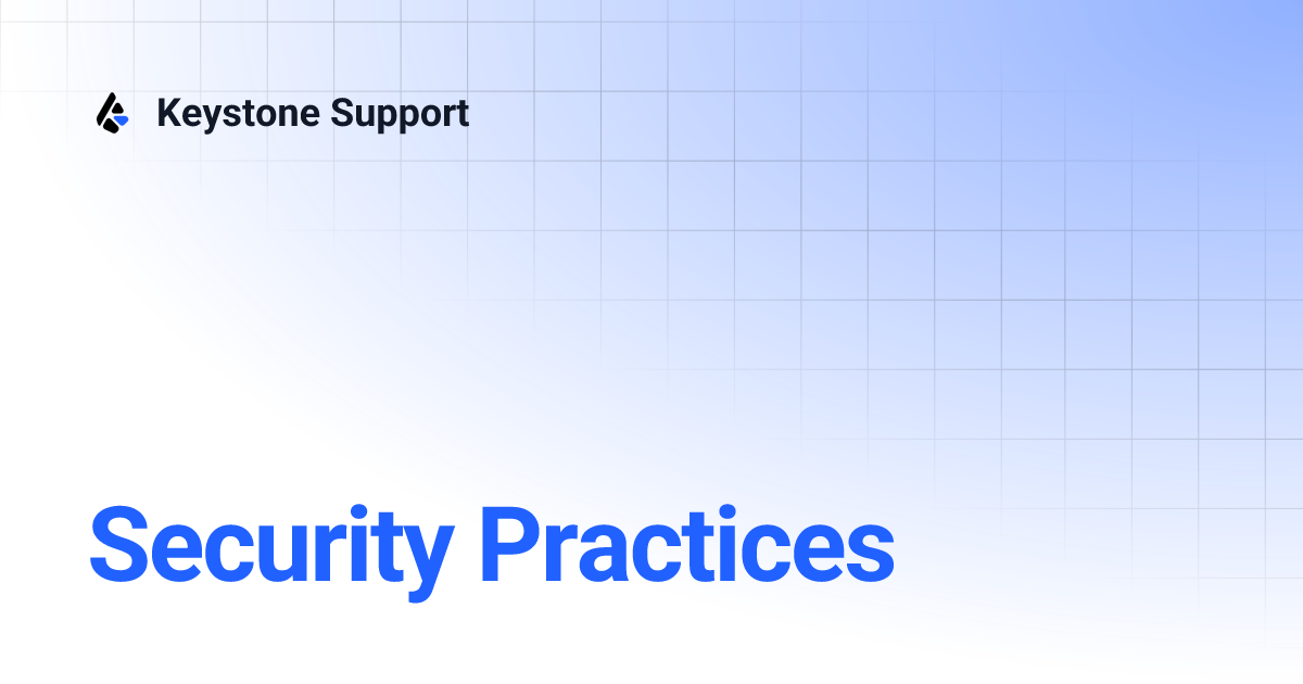 Security Practices | Keystone Support