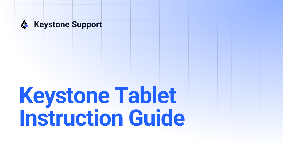 Keystone Tablet Instruction Guide | Keystone Support
