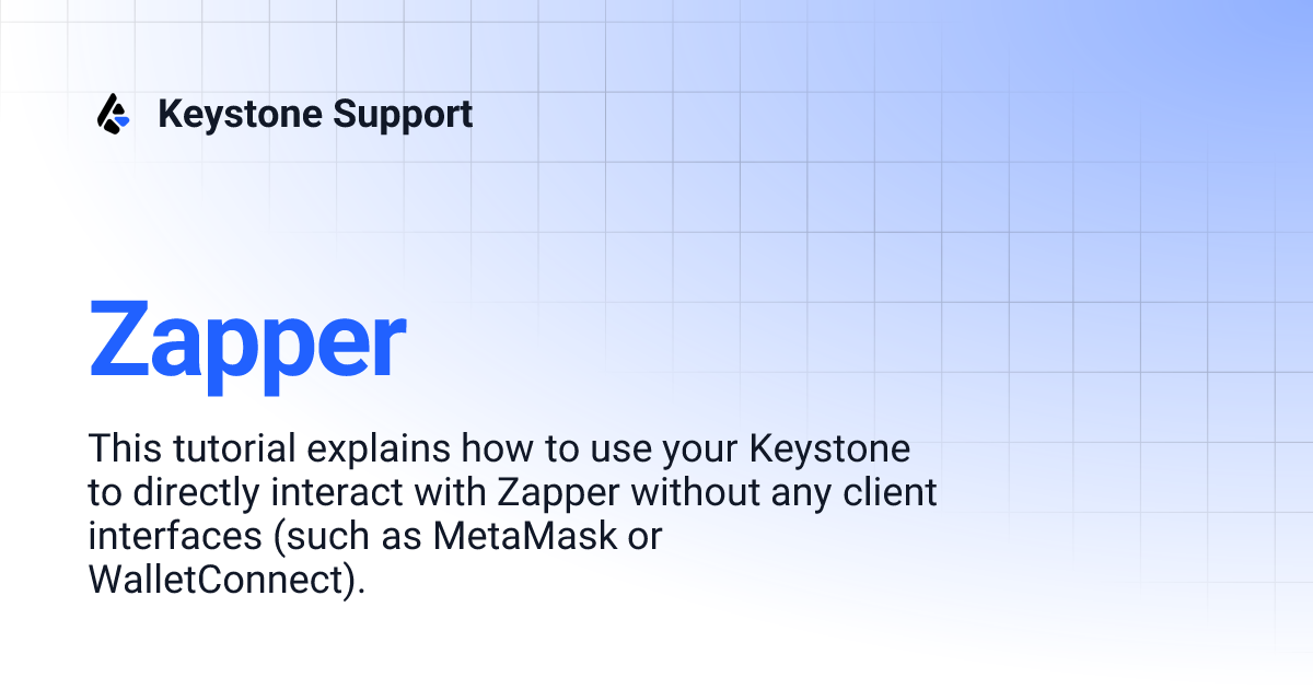 Zapper | Keystone Support