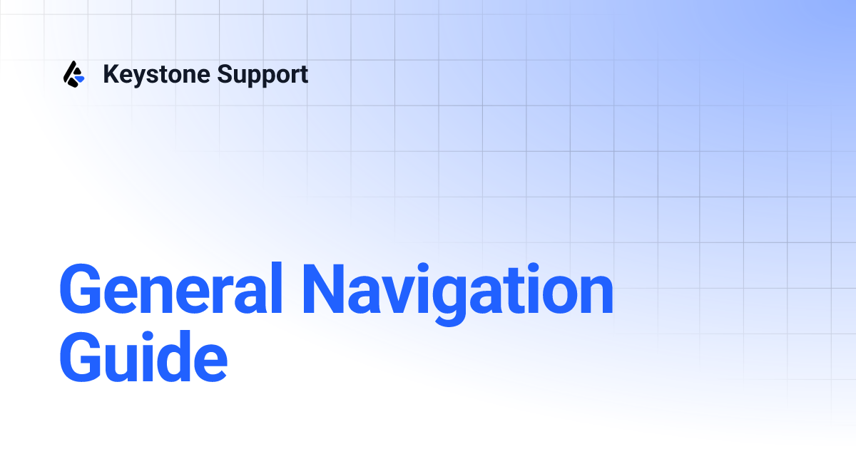 General Navigation Guide | Keystone Support