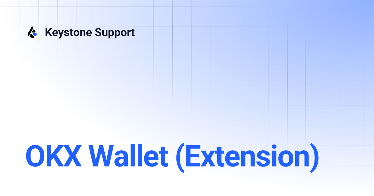 OKX Wallet (Extension) | Keystone Support