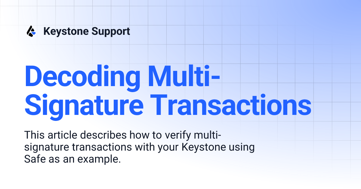 Decoding Multi-Signature Transactions | Keystone Support