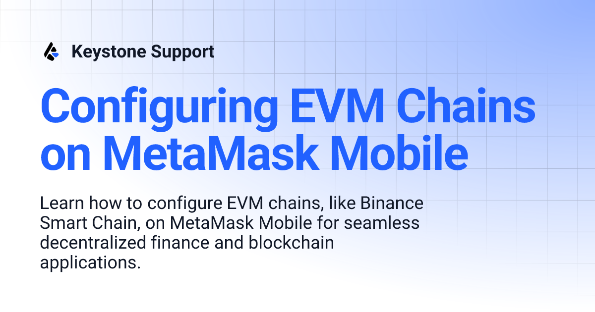 Configuring EVM Chains on MetaMask Mobile | Keystone Support