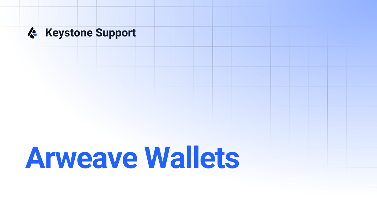 Arweave Wallets | Keystone Support