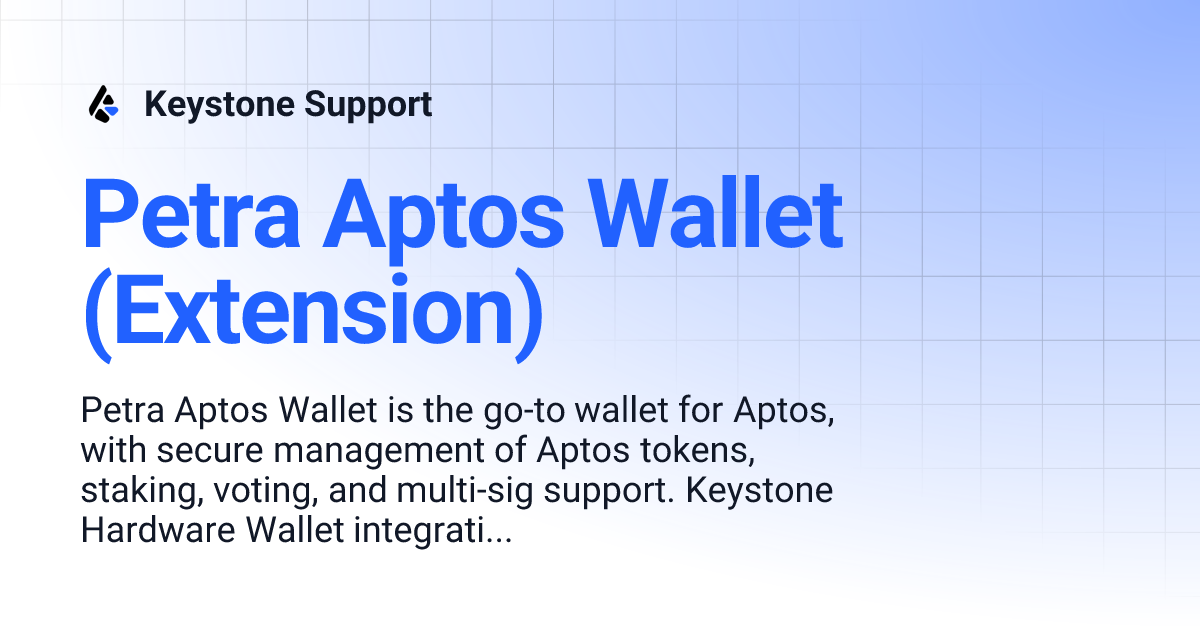 Petra Aptos Wallet (Extension) | Keystone Support