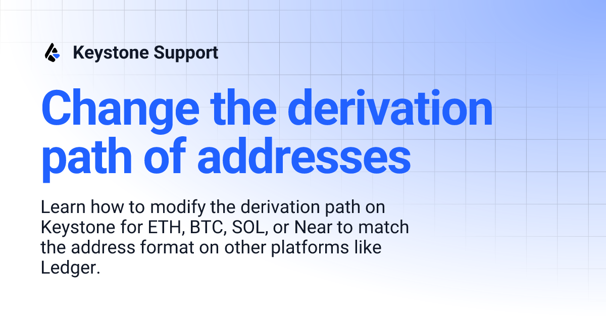Change the derivation path of addresses | Keystone Support