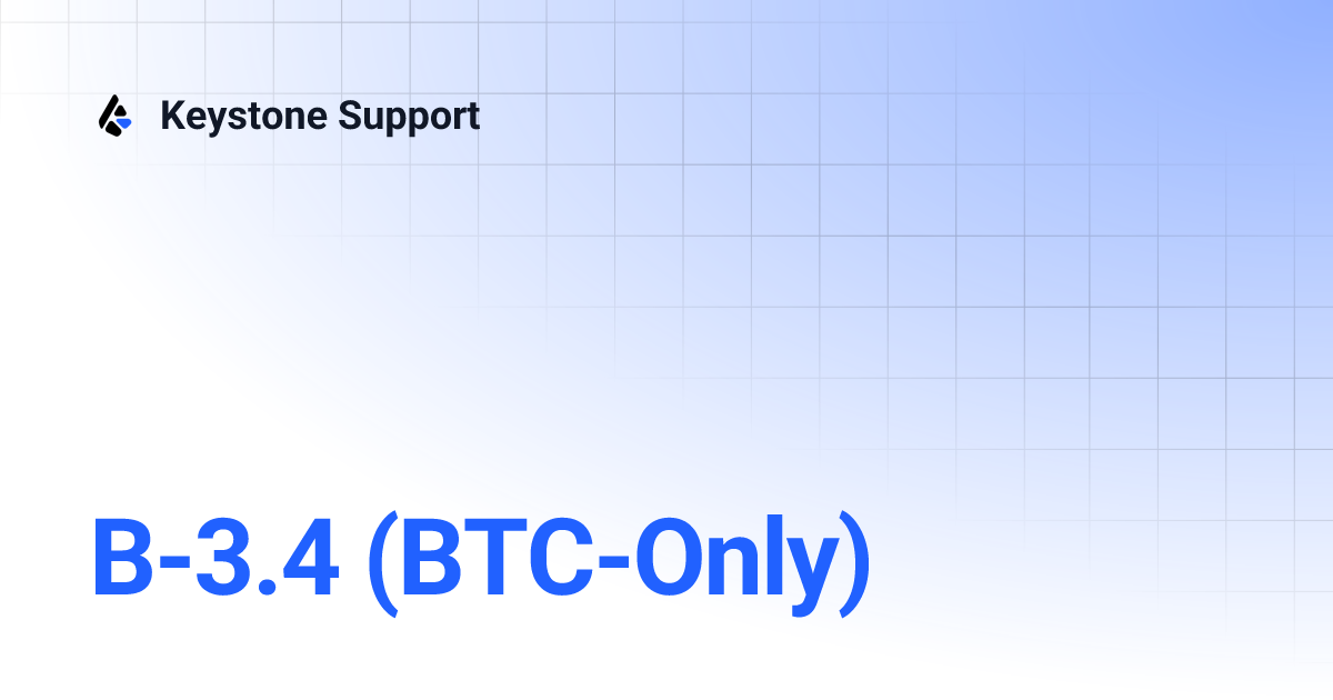 B-3.4 (BTC-Only) | Keystone Support